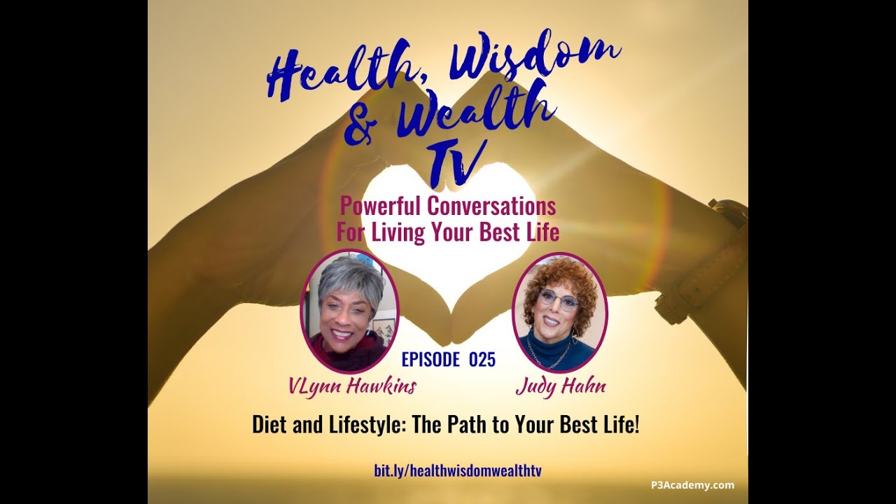 Health, Wisdom & Wealth 025: JUDY HAHN – Diet and Lifestyle: The Path ...