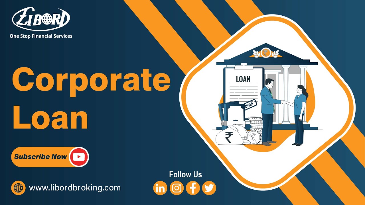 Corporate Loan | Corporate Loan Types | Corporate Loan Benefits ...