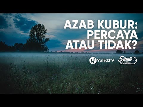 Azab Kubur: Percaya atau Tidak? - Ustadz Dr. Abdullah Roy, M.A.