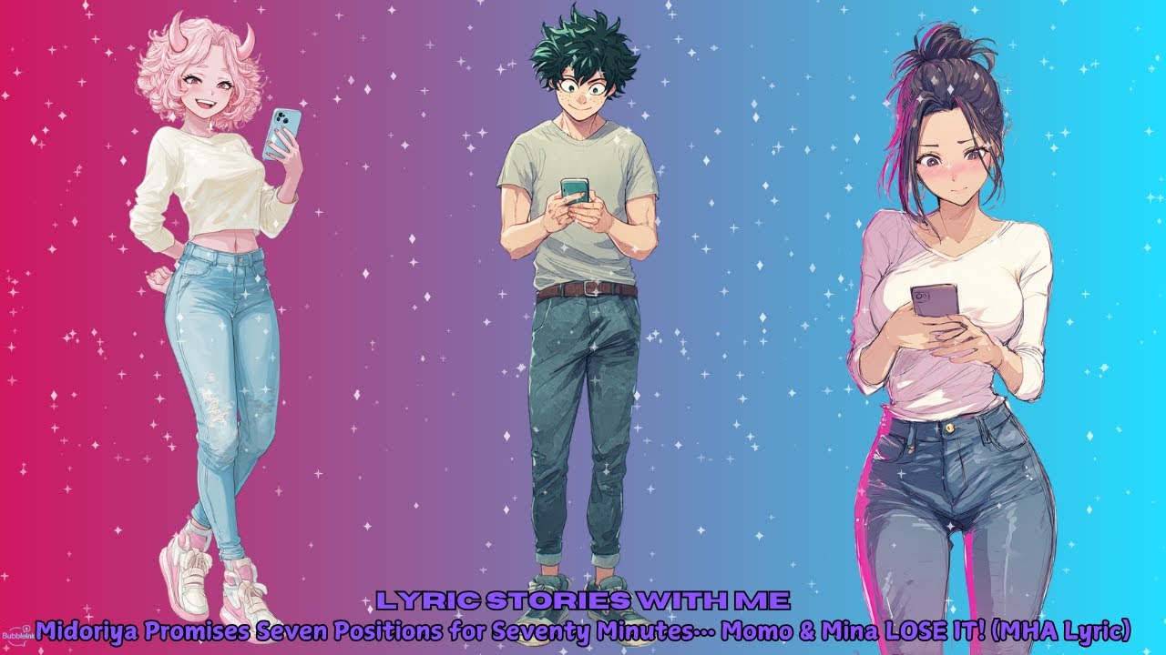 Midoriya Promises Seven Positions for Seventy Minutes… Momo & Mina LOSE ...