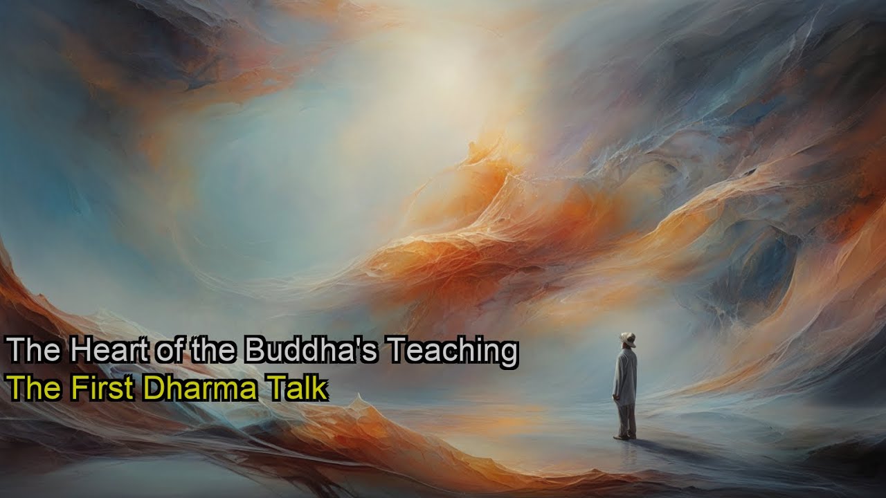 The Heart of Buddhas Teaching | The First Dharma Talk - YouTube