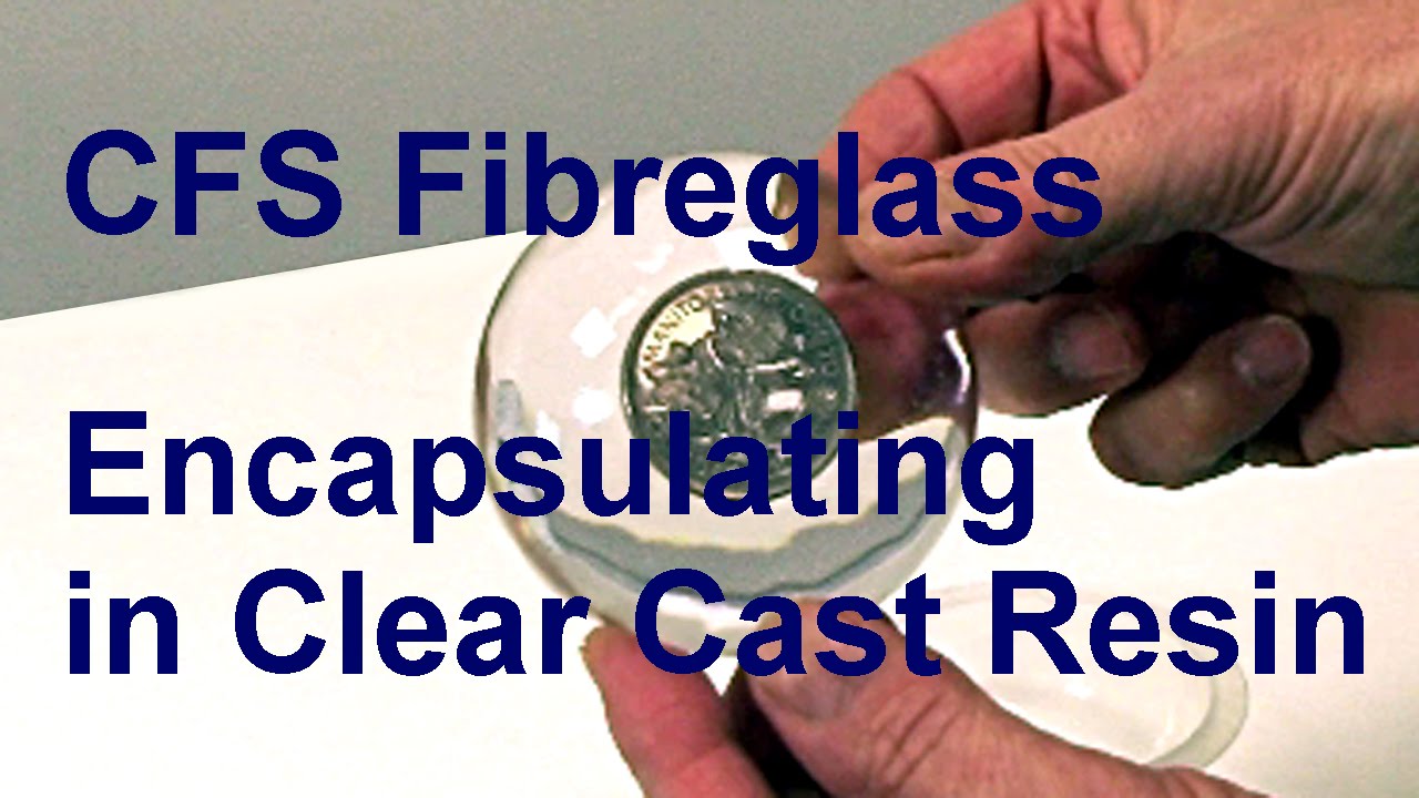 CFS Fibreglass Encapsulating in Clear Cast Resin - YouTube