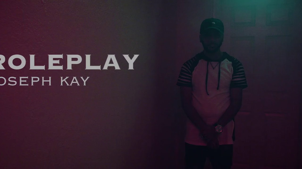 Joseph Kay - Roleplay (Exclusive Music Video) Prod By JuneOnnaBeat ...