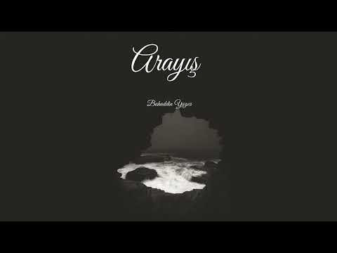 Arayış - Arayış Şiiri - Bahaddin Yazıcı
