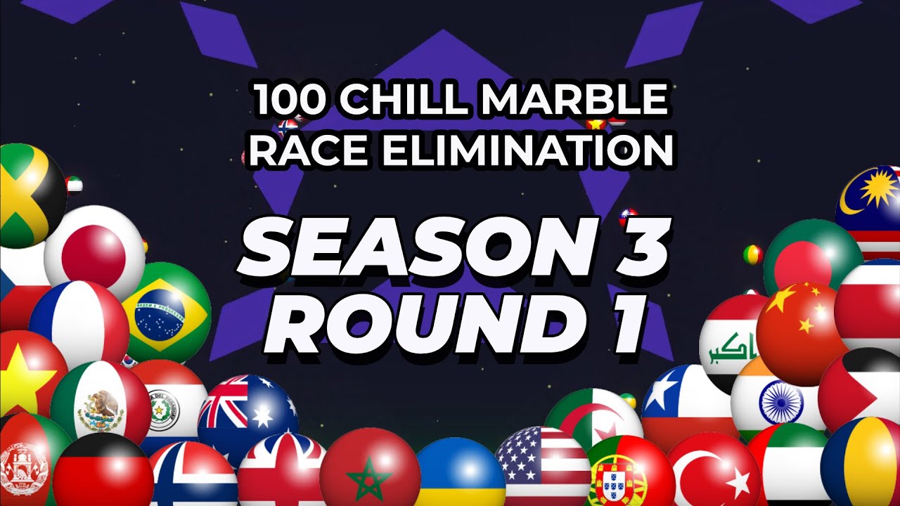 Season 3 - Round 1 100 Chill Marble Race Elimination - YouTube