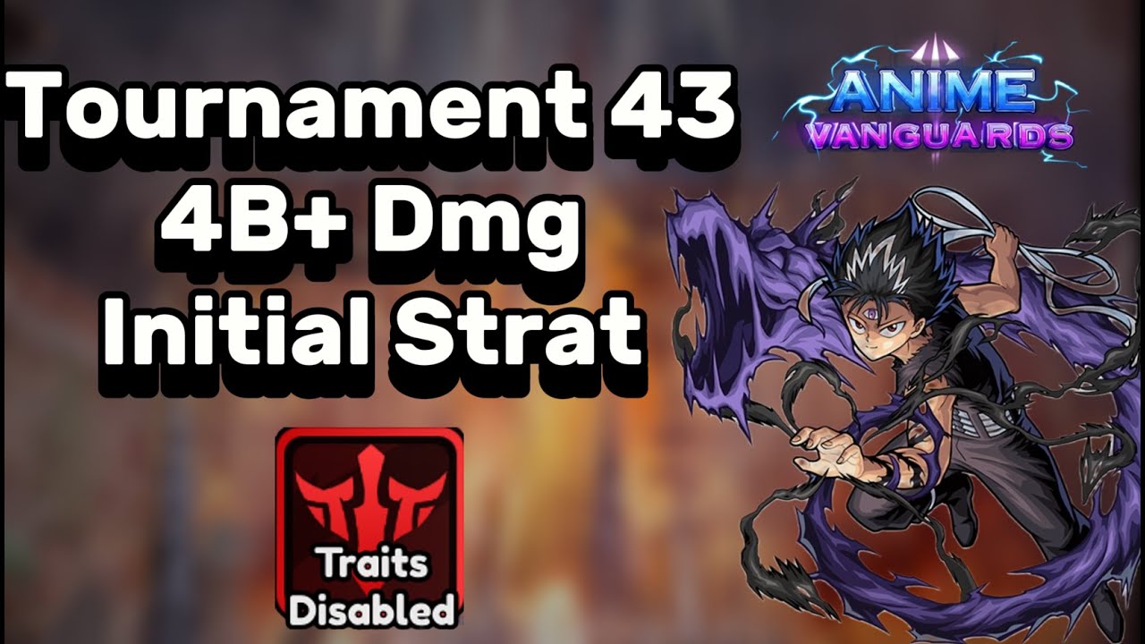 [Traitless] 4B+ Dmg Initial Strat Tournament #42 | Anime Vanguards ...