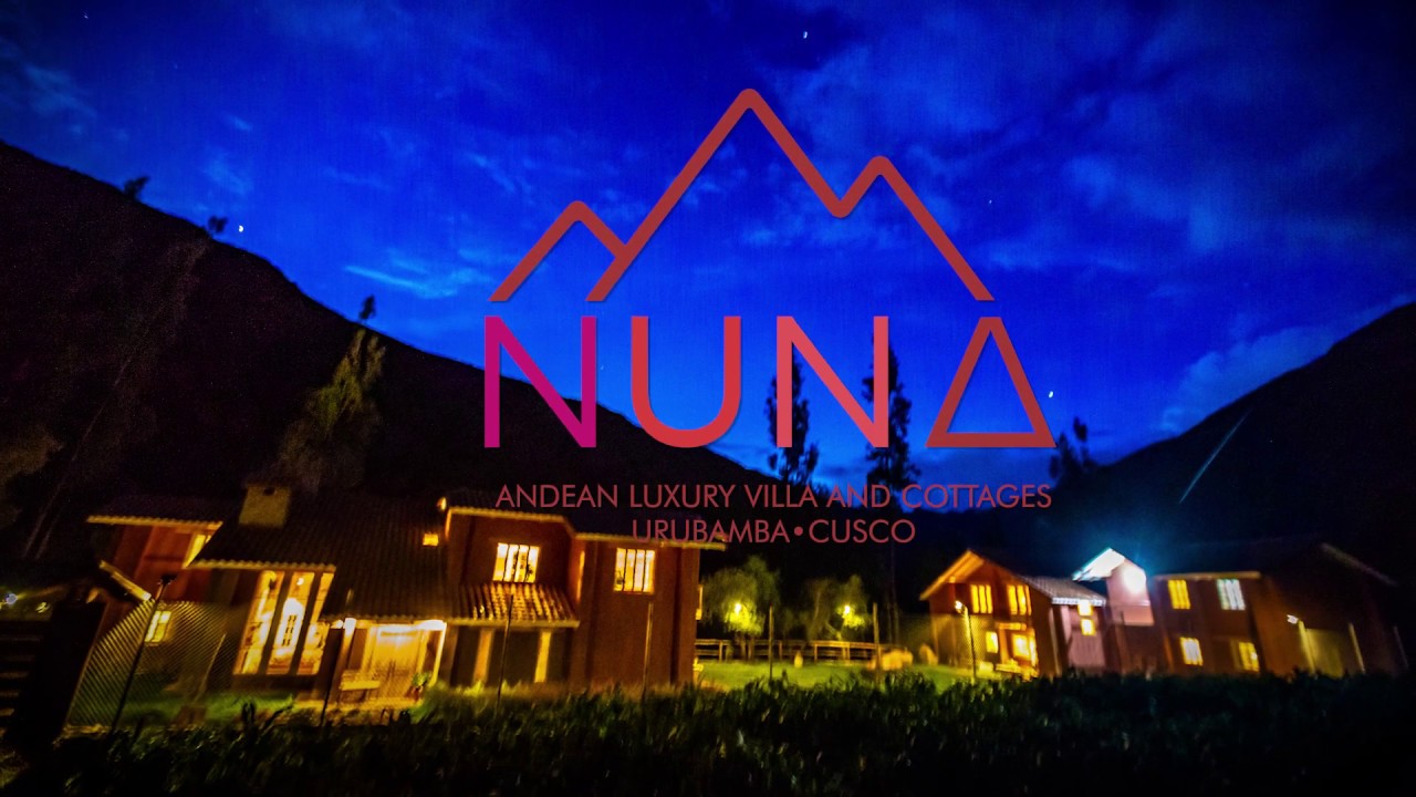 Nuna, Andean Luxury Villas & Cottages, Urubamba Peru - YouTube