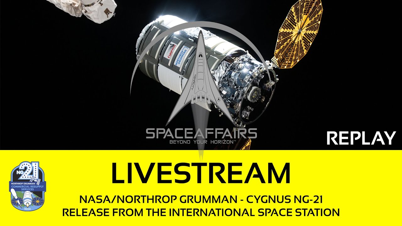 NASA/Northrop Grumman - Cygnus NG-21 - Release from the ISS - March 28 ...