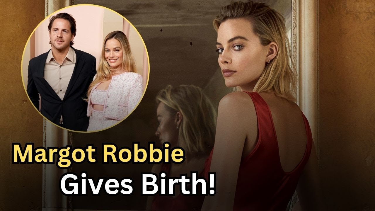 Margot Robbie Gives Birth, Welcomes First Baby With Husband Tom ...