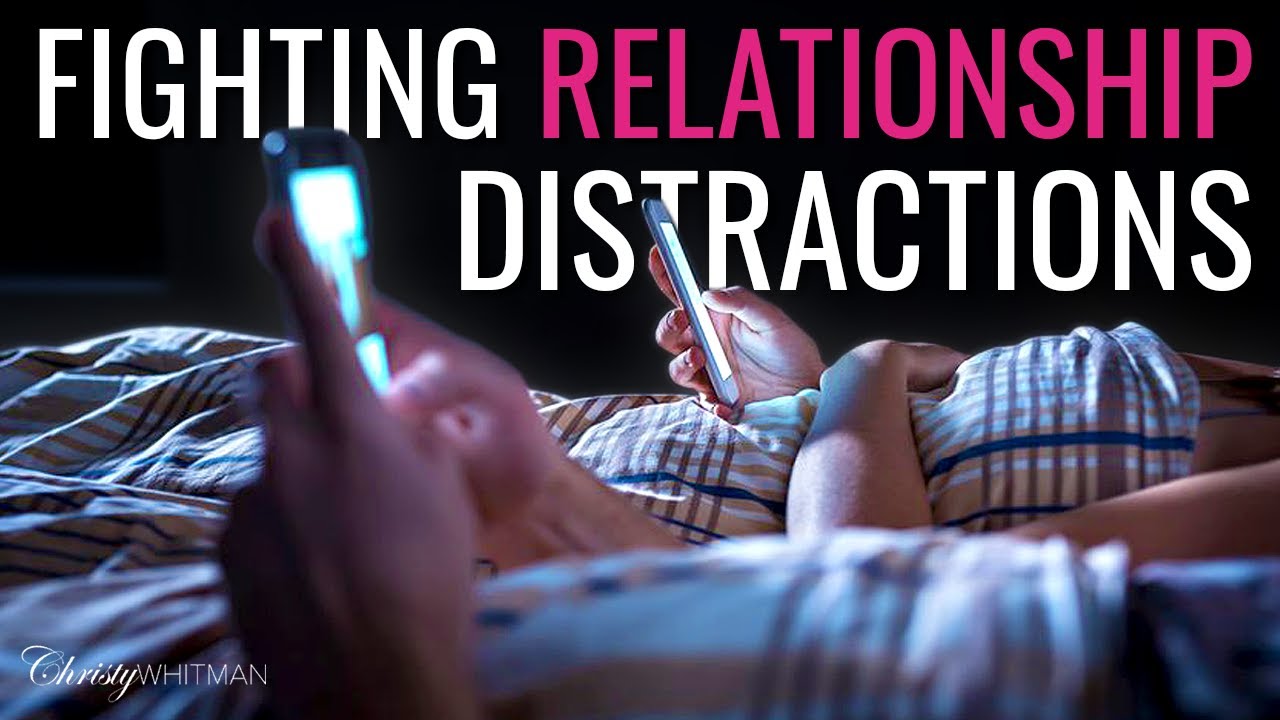 Fighting Relationship Distractions - YouTube