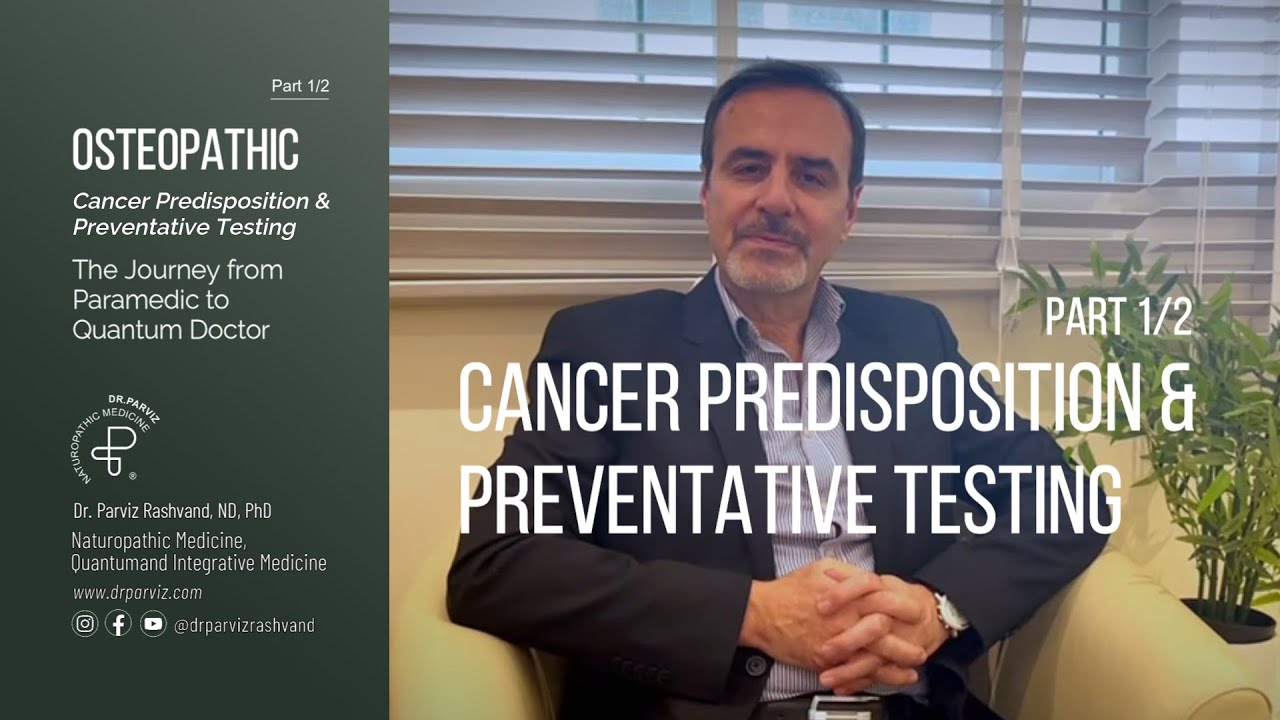 Osteopathic, Cancer Predisposition and Preventative Testing (Part1 ...
