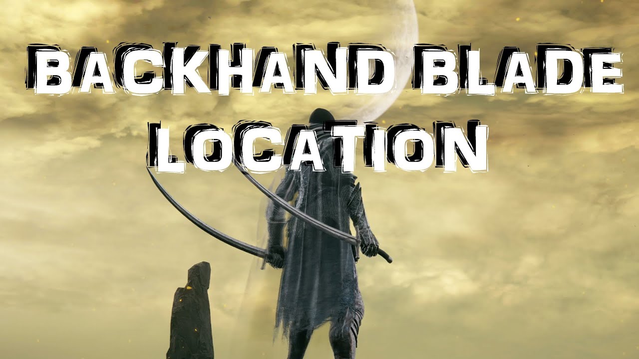 Elden Ring Shadow of the Erdtree DLC - Backhand Blade Location - YouTube