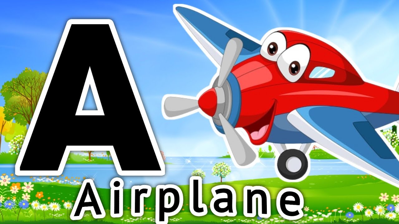 a for airplane, a for airplane b for ball, alphabet, phonics song, abcd ...