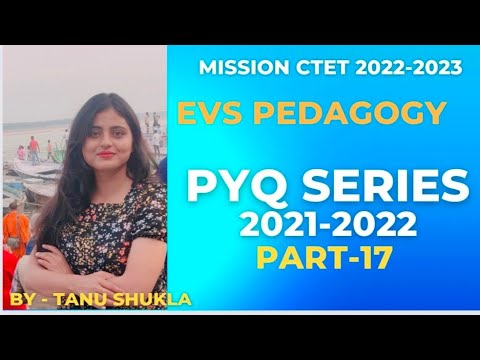 CTET।। EVS Pedagogy।। PYQ-2021-2022।। Practice series।। Part -17।। By ...