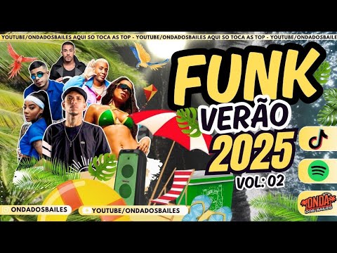 PLAYLIST FUNK VERÃO 2025 VOL: 02 ☀️ AS MAIS TOCADAS DO MOMENTO SEM ...