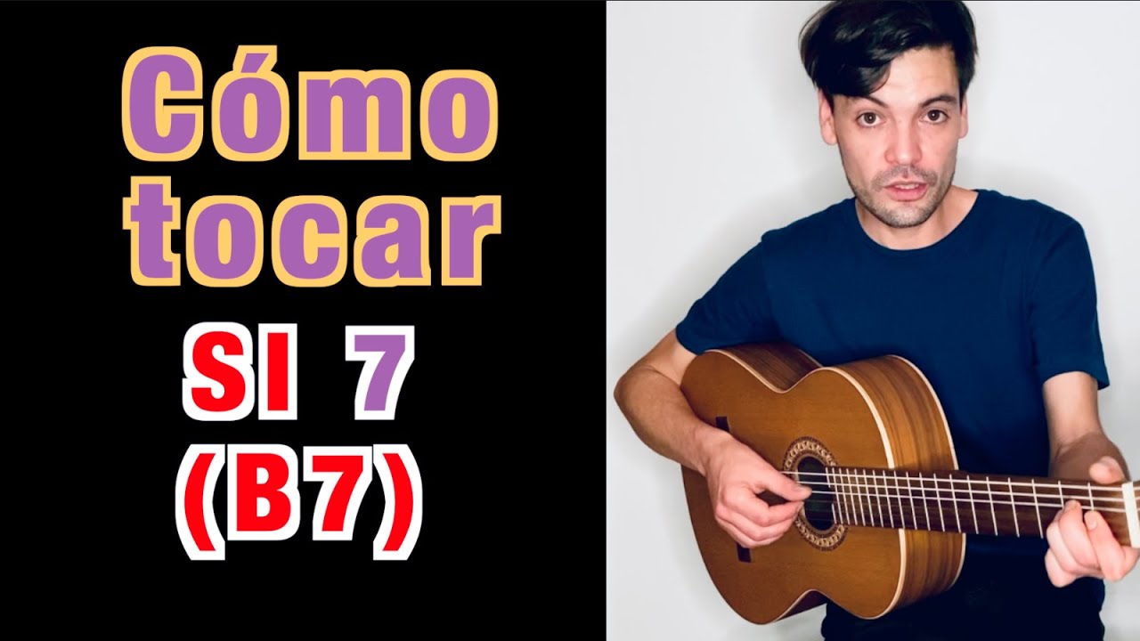 Cómo tocar el Acorde de Si 7 en guitarra - Cómo hacer el Acorde de B7 ...