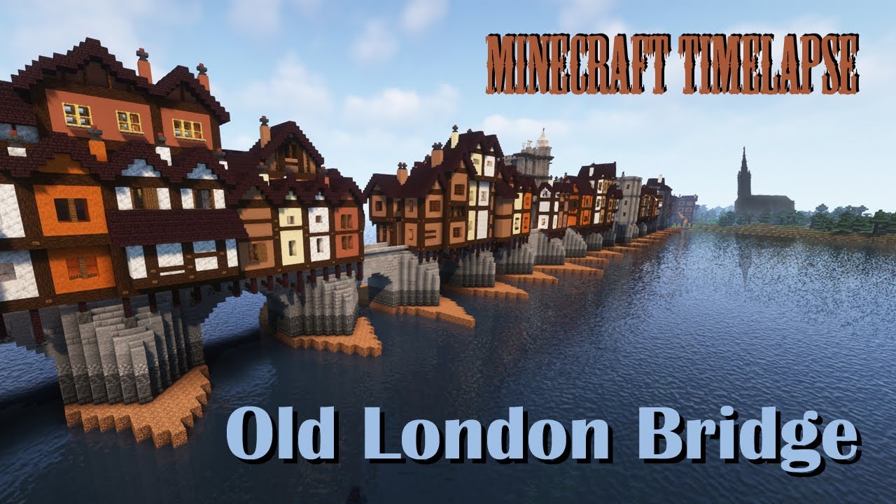 Minecraft Old London Bridge Time Lapse - YouTube