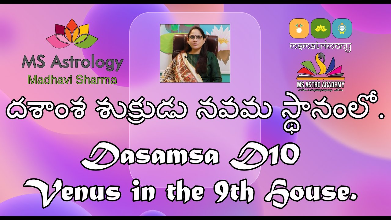 Dasamsa D10 Venus in the 9th House. MS Astrology - Vedic Astrology in ...