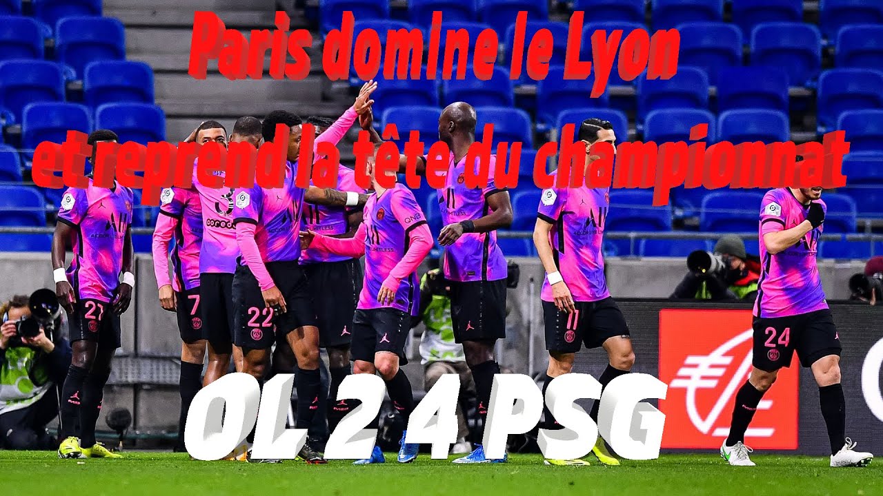 Résumé du Match OL PSG : Match exemplaire du PSG qui domine Lyon et ...