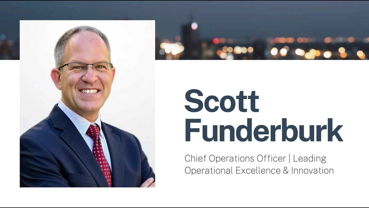 Scott Funderburk – Chief Operations Officer | Leading Operational ...