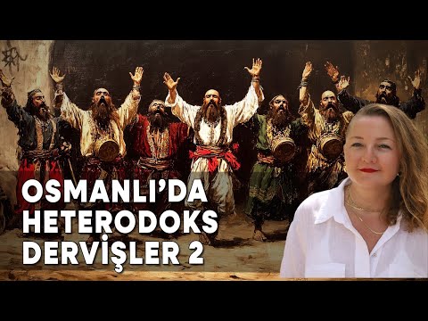 Görsellerle Osmanlı'da  Heterodoks Dervişler II
