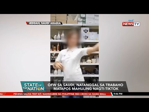 OFW sa Saudi Arabia, natanggal sa trabaho matapos mahuling nagti-Tiktok | SONA