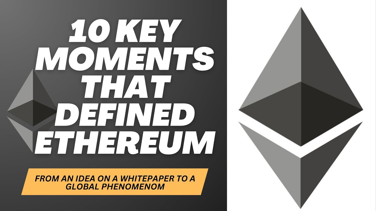10 Key Moments That Defined Ethereum - From an Idea on a Whitepaper to ...