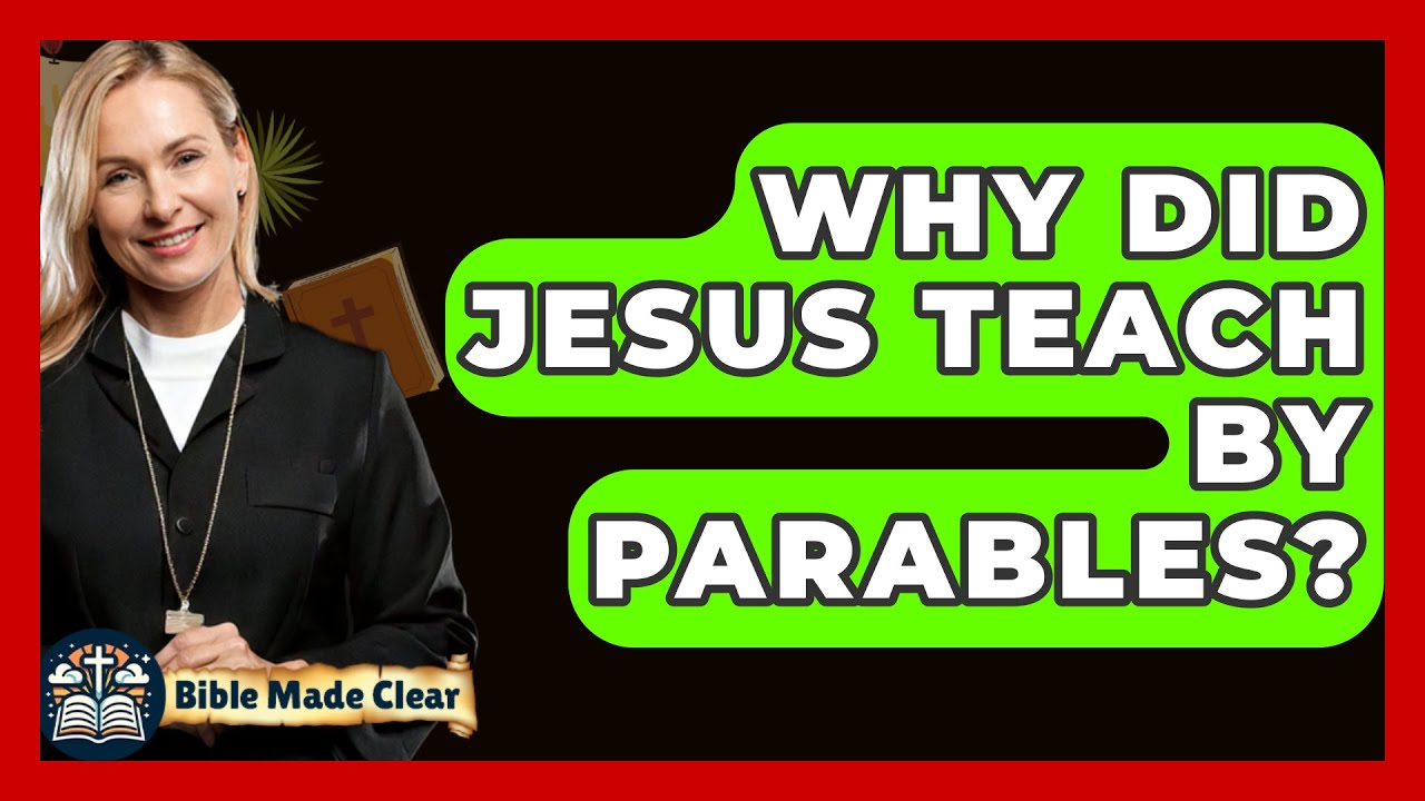 Why Did Jesus Teach By Parables? - BibleMadeClear.com - YouTube