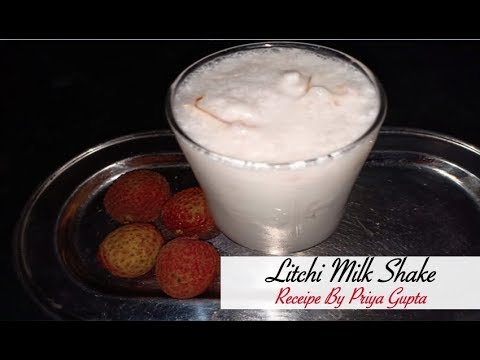 Litchi Milkshake | Summer Special | By-Priya Gupta - YouTube