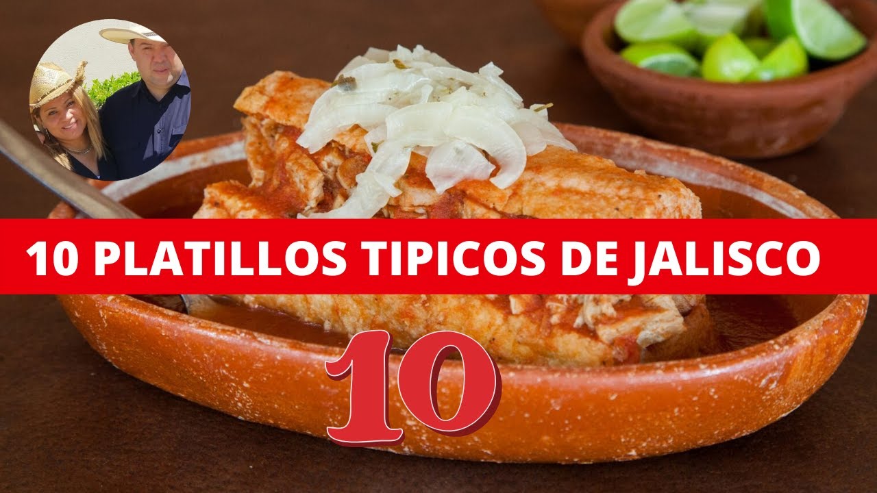 10 platillos típicos de Jalisco | Comida típica de Jalisco - YouTube