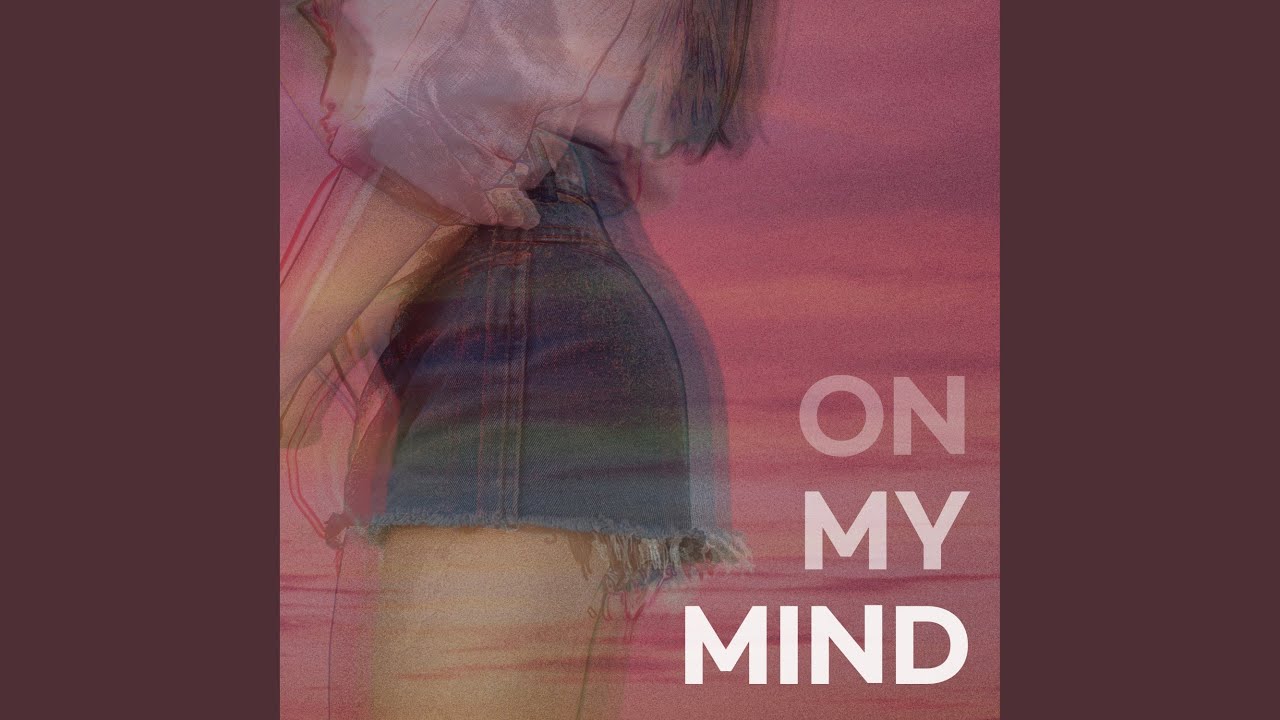 On my mind - YouTube