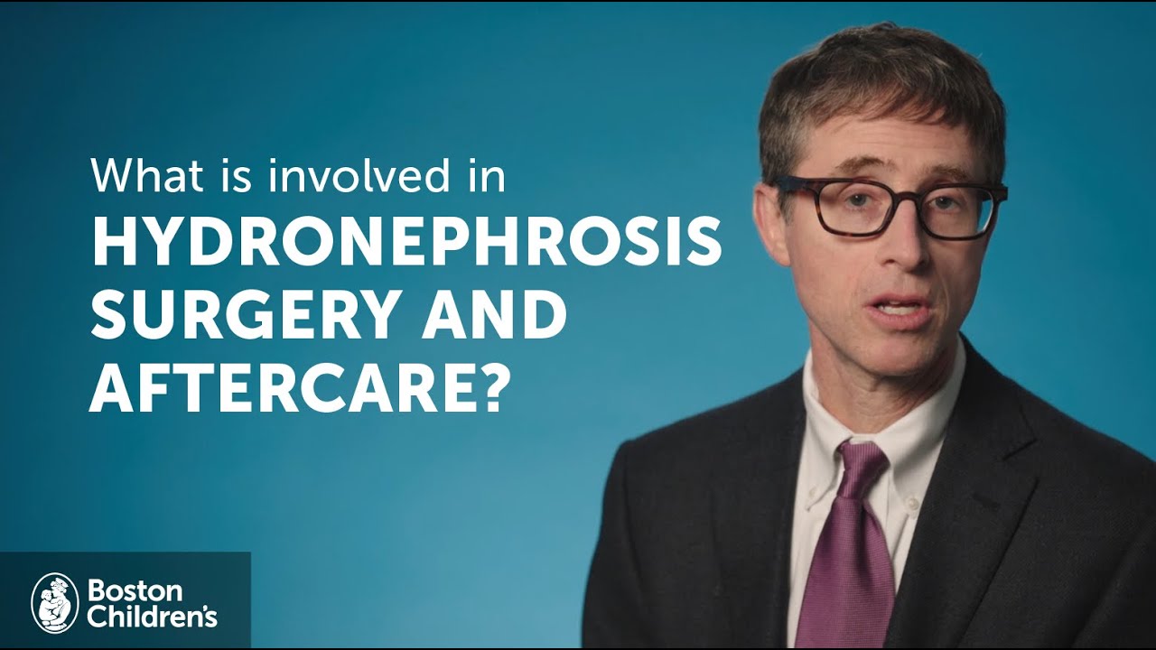 What is involved in hydronephrosis surgery and aftercare? | Boston ...