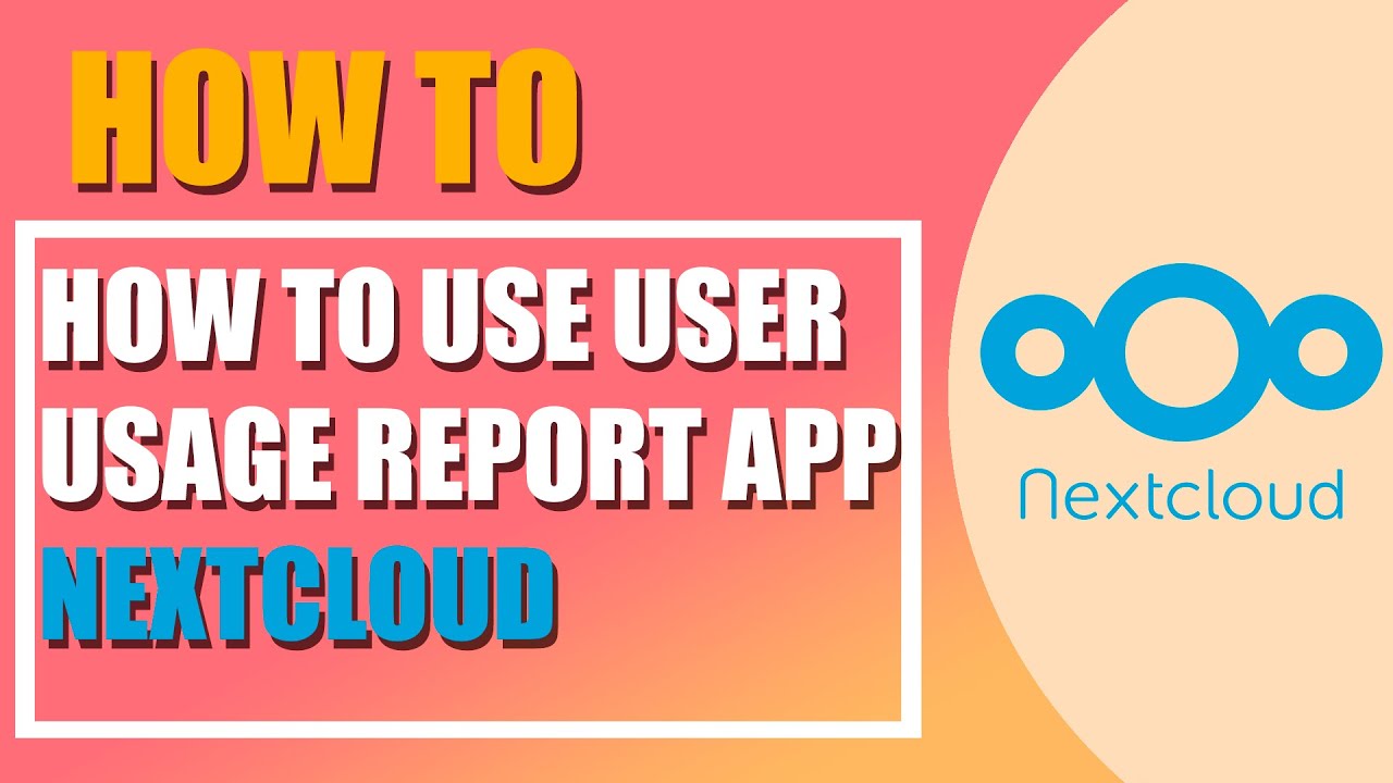 How to use User usage report app in Nextcloud - YouTube