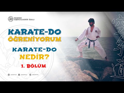 KARATE DO ÖĞRENİYORUM - KARATE DO NEDİR? (1. BÖLÜM)