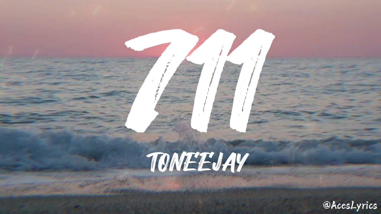 TONEEJAY - 711 (Lyrics Video) - YouTube