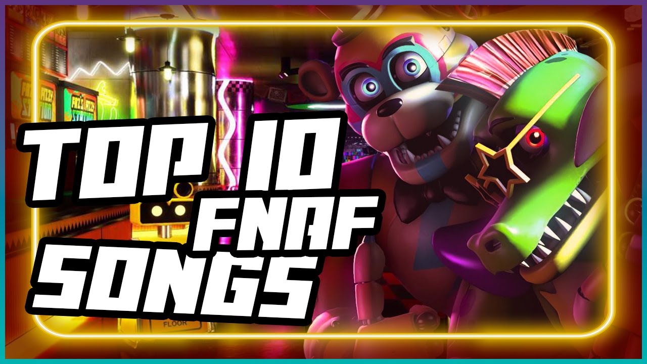 ¡Las MEJORES CANCIONES de FNAF de tu INFANCIA! | Top 10 FNAF Fan Songs ...