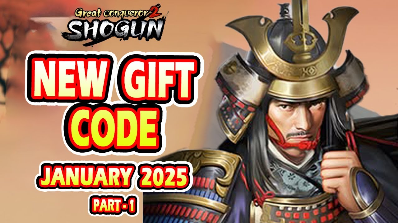 Great Conqueror 2 Shogun New Gift Code | Great Conqueror Shogun New Gift Code January 2025 (Part ...