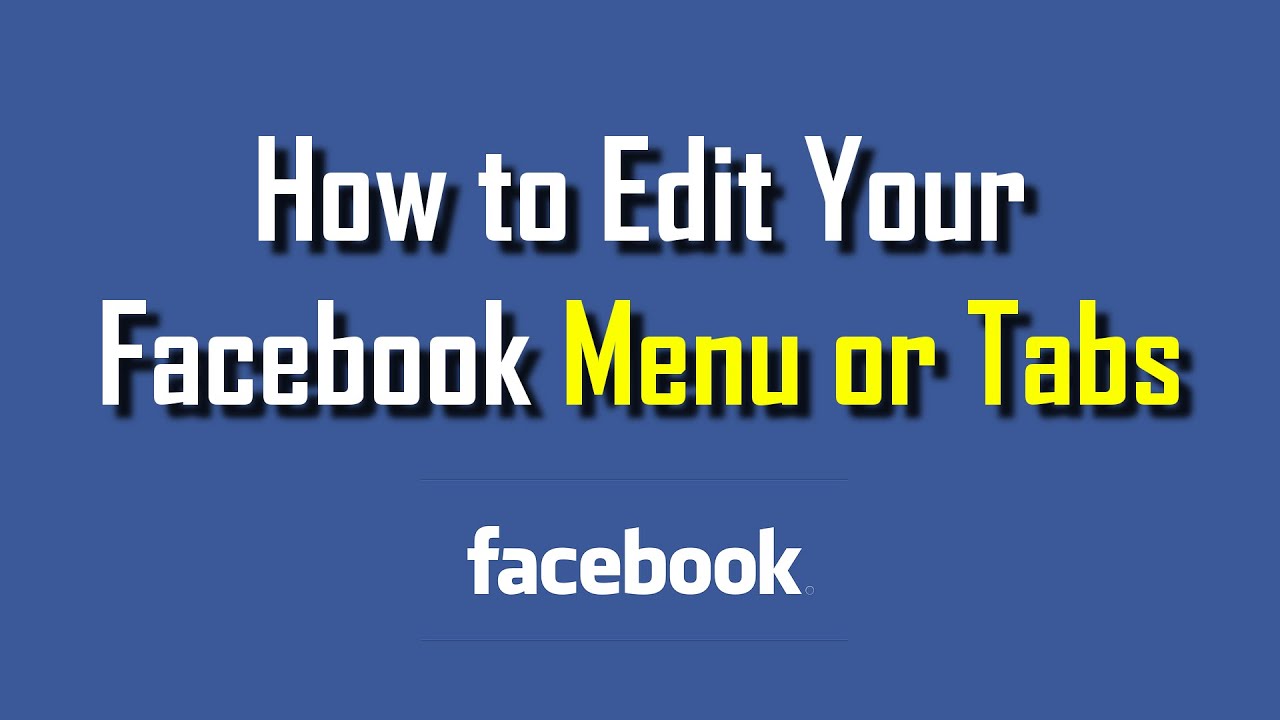 How to Edit Your Facebook Tabs or Menu - Optimize Your Facebook ...