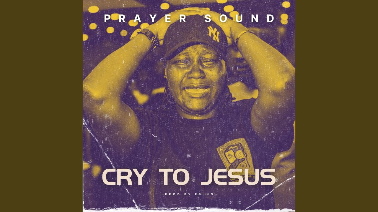 Cry to Jesus (Prayer Sound) - YouTube