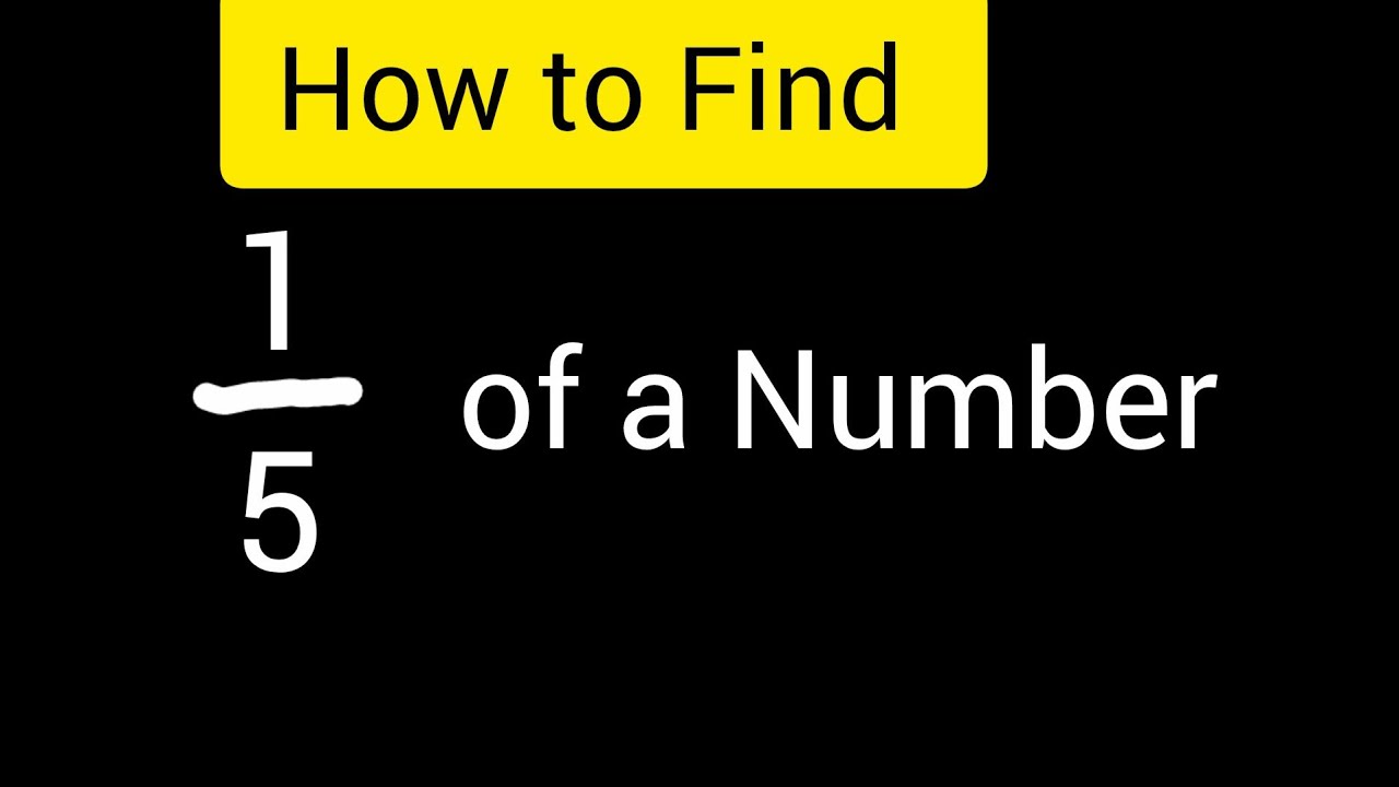 How to Find 1/5 (One-Fifth) of a Number - YouTube