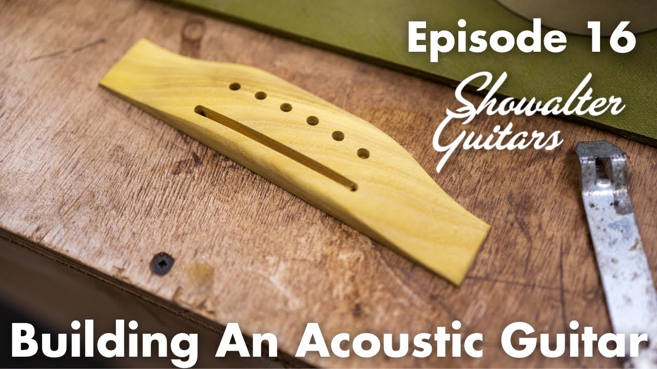 Building an Acoustic Guitar with @showalterguitars5707 Episode 16 I ...