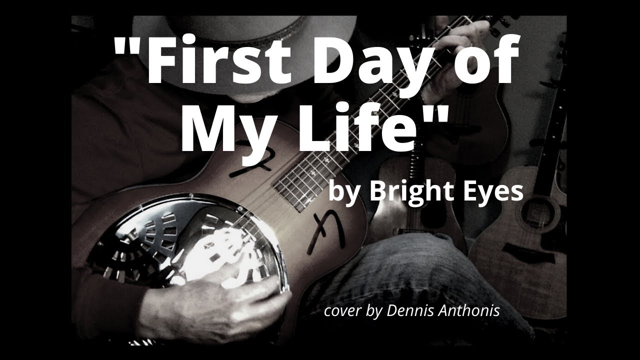 "First Day of My Life" (Bright Eyes) cover by Dennis Anthonis - YouTube