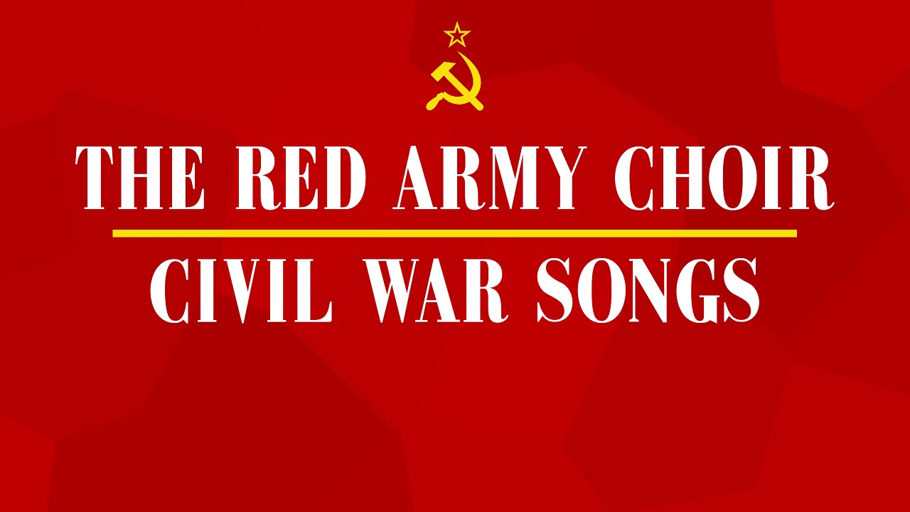 The Red Army Choir 】Civil War Songs - YouTube