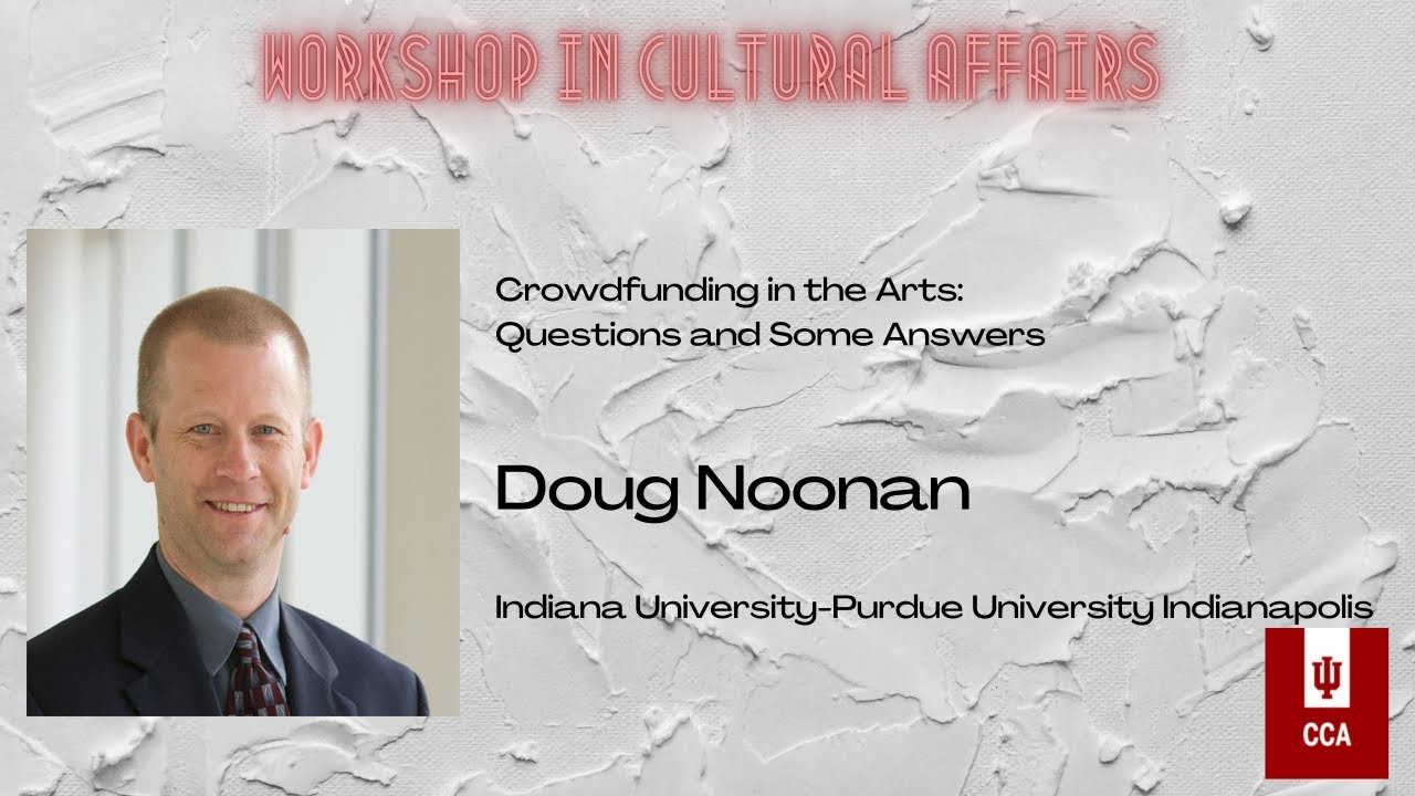 Workshop in Cultural Affairs | Doug Noonan | Indiana University Purdue ...
