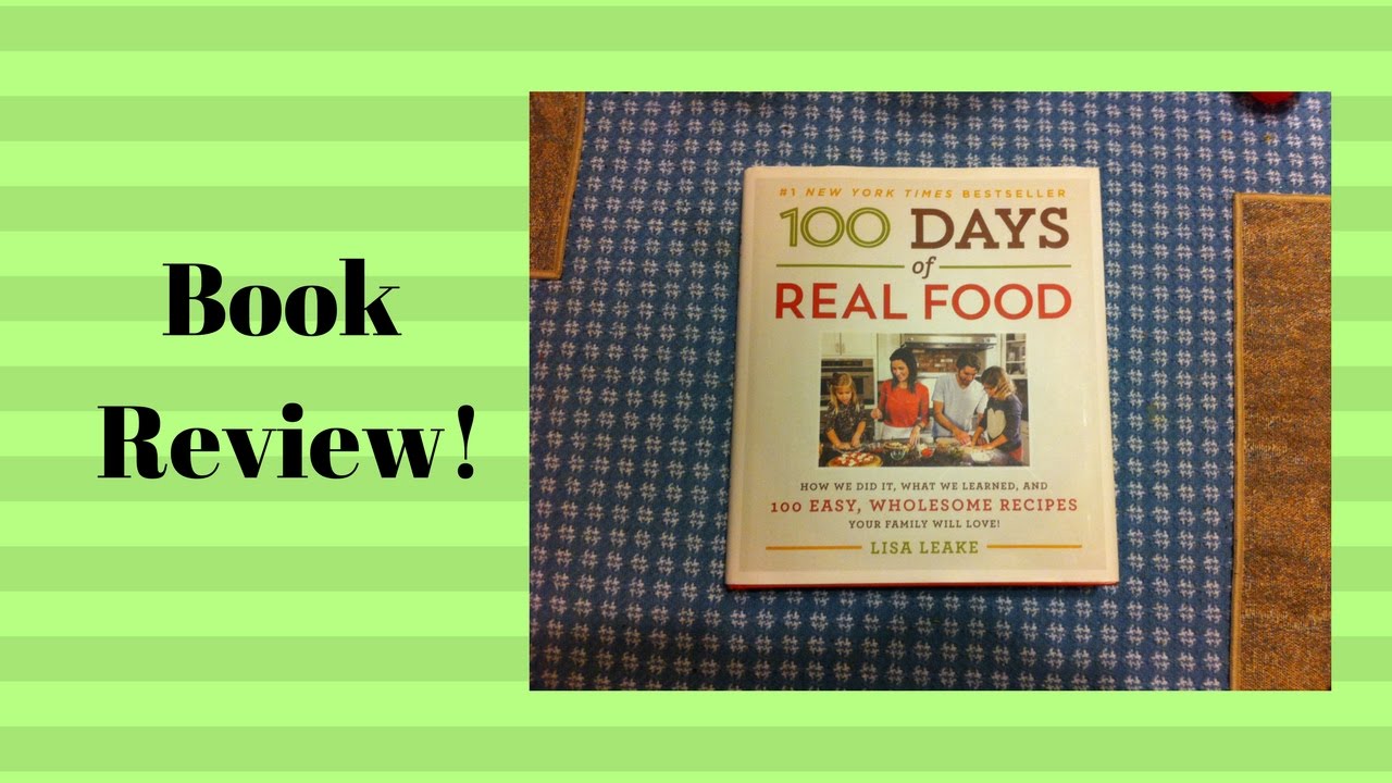 Book Review! "100 Days of Real Food" - YouTube