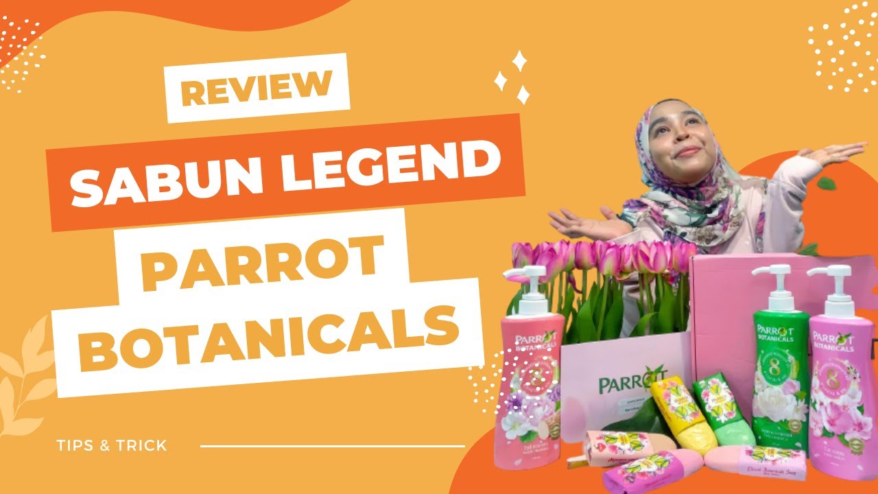 Review Sabun Legend Parrot Botanicals - YouTube