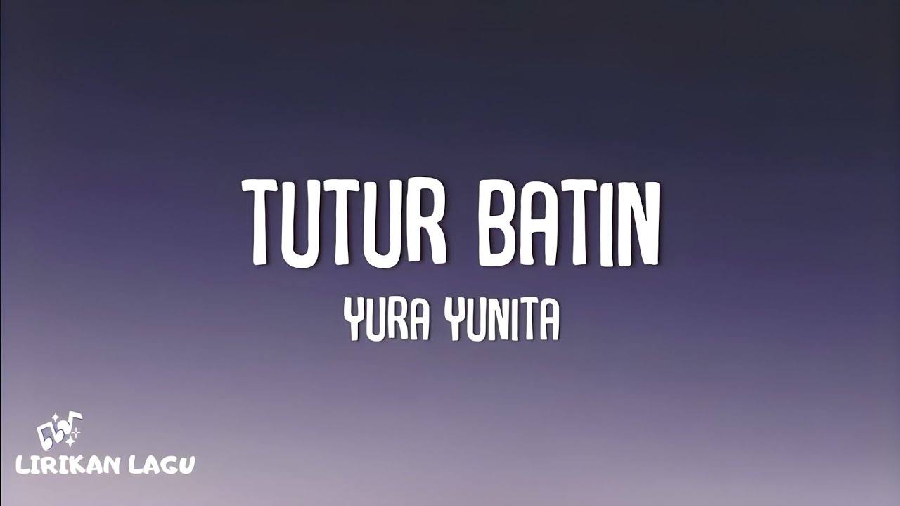 Yura Yunita - Tutur Batin (Lirik Lagu) - YouTube