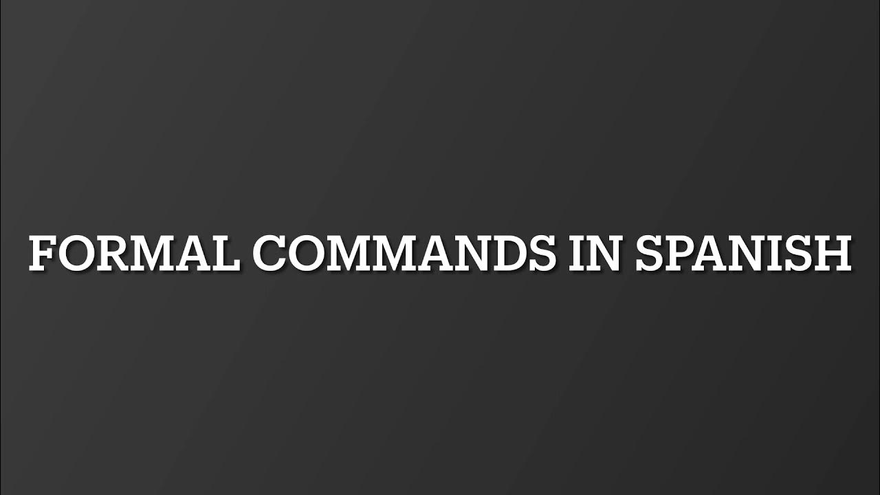 Formal commands in Spanish, song to practice - YouTube