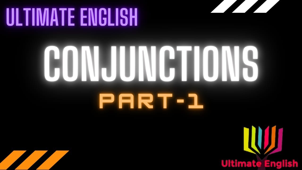 CONJUNCTIONS | PART-1 | #CONJUNCTION # CONJOIN WORDS @ULTIMATE ENGLISH ...