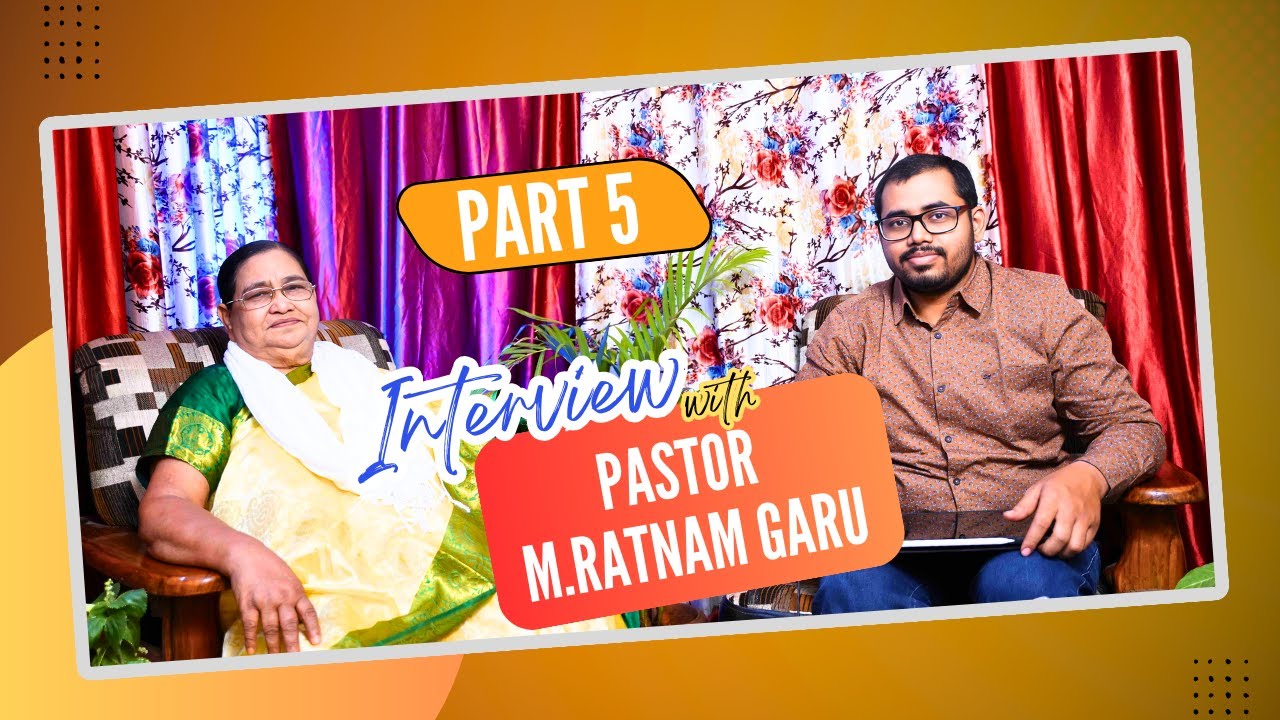 Interview Part 5 | Pastor M. Ratnam garu | Church Of Peace Kakinada ...